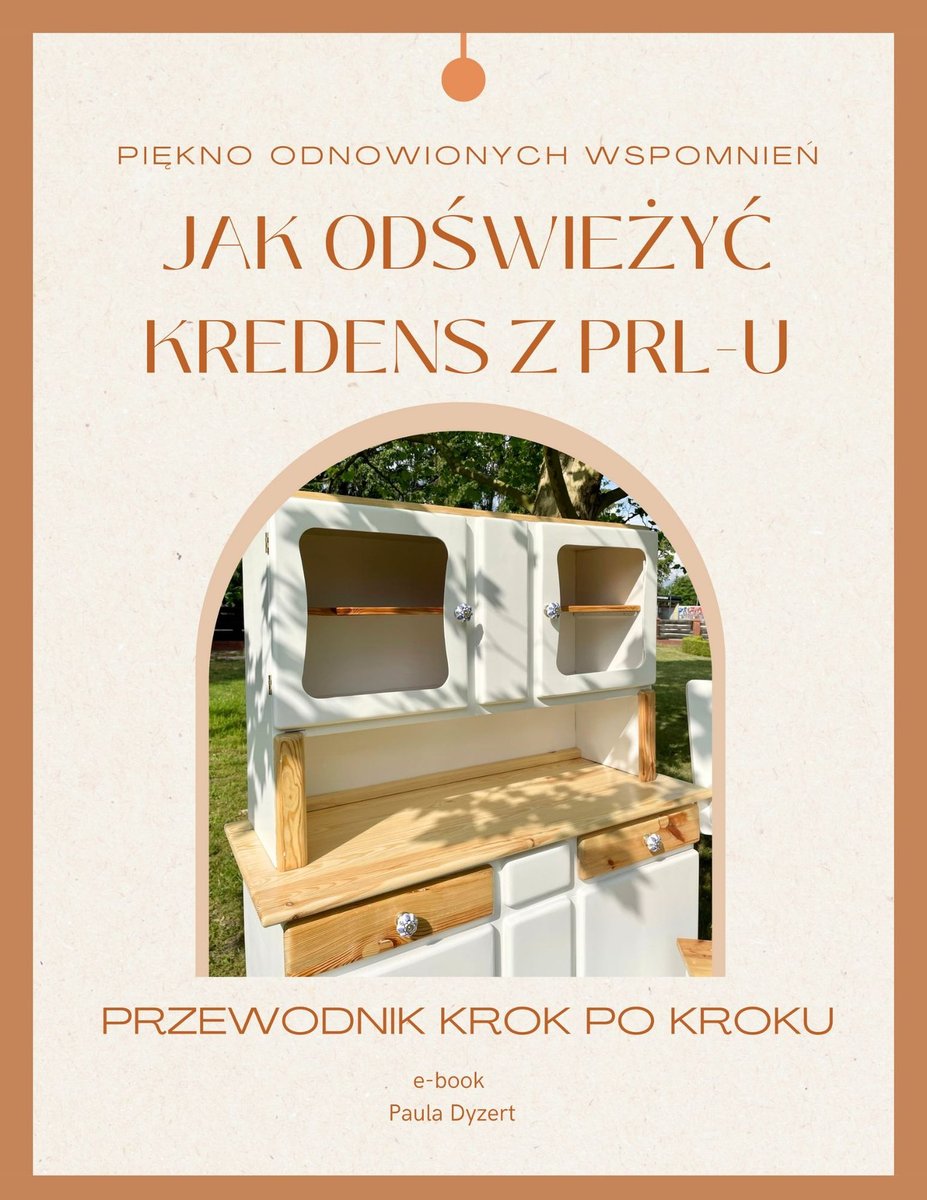 Jak odświeżyć kredens z PRL-u: Przewodnik krok po kroku - ebook PDF - Dyzert Paula | Ebook Sklep ...