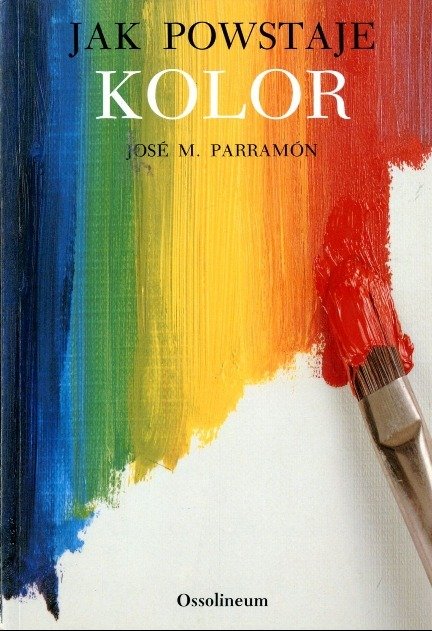 Jak powstaje kolor - Parramon Jose M. | Książka w Empik