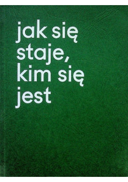 Jak się staje kim się jest - Opracowanie zbiorowe | Książka w Empik