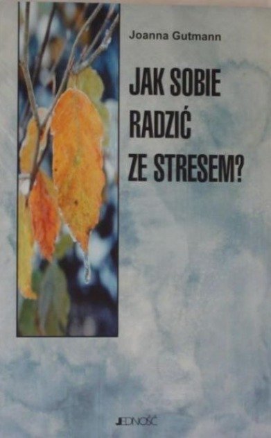 Jak sobie radzić ze stresem - Gutmann Joanna | Książka w Empik