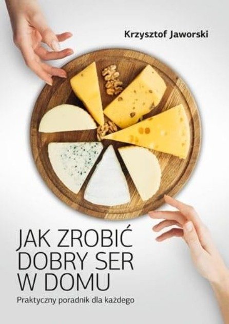 Jak zrobić dobry ser w domu - Jaworski Krzysztof | Książka w Empik