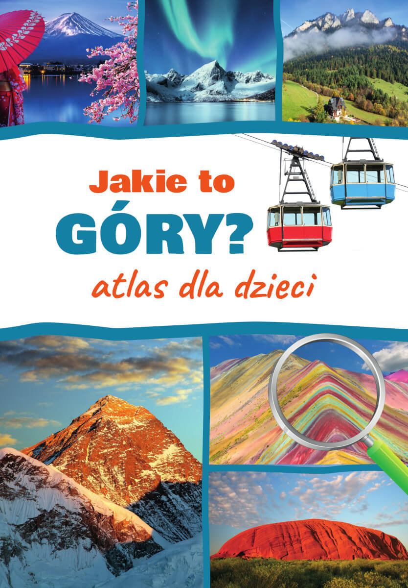 Jakie to góry? Atlas dla dzieci - Płóciennik Monika | Książka w Empik