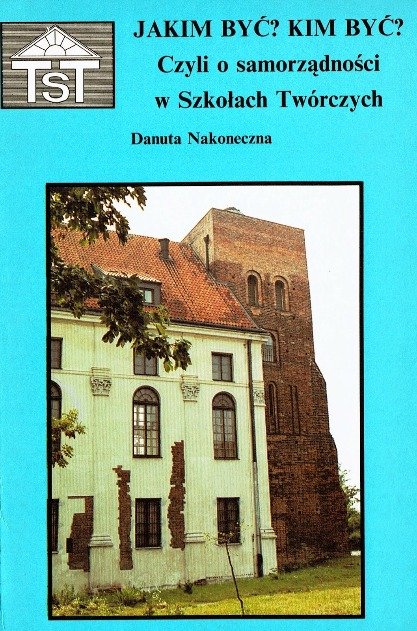 Jakim być ? Kim być ? Czyli o samorządności w Szko - Opracowanie ...