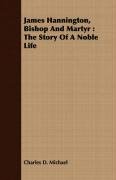 James Hannington, Bishop and Martyr - Charles D. Michael | Książka w Empik