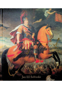 Jan III Sobieski Polski król w Wiedniu - Opracowanie zbiorowe | Książka ...
