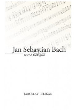 Jan Sebastian Bach wśród teologów - | Książka w Empik