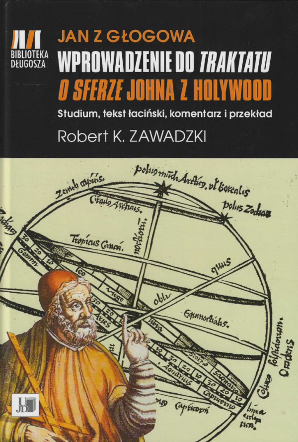 Jan z Głogowa. Wprowadzenie do Traktatu o sferze Johna z Holywood - Robert K. Zawadzki | Książka ...