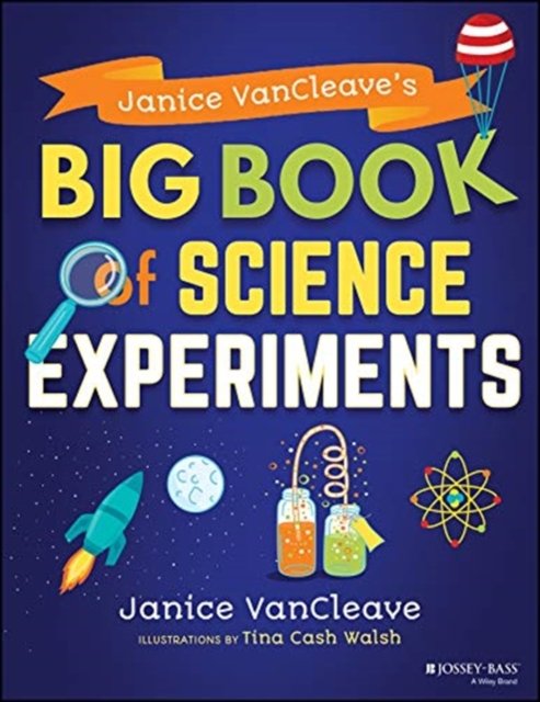 Janice VanCleaves Big Book of Science Experiments - Janice VanCleave ...