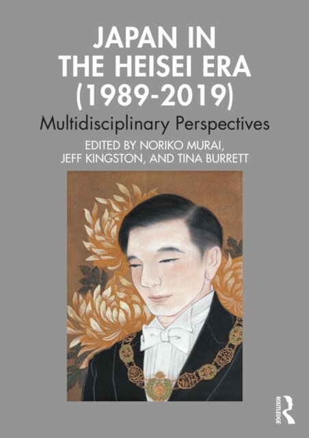 Japan in the Heisei Era (1989-2019). Multidisciplinary Perspectives ...