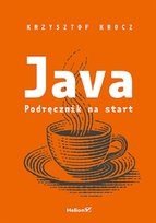 Java. Podręcznik na start - Krzysztof Krocz | Książka w Empik