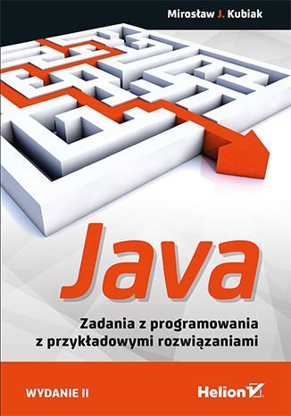 Java. Zadania z programowania z przykładowymi rozwiązaniami - ebook PDF - Kubiak Mirosław J ...
