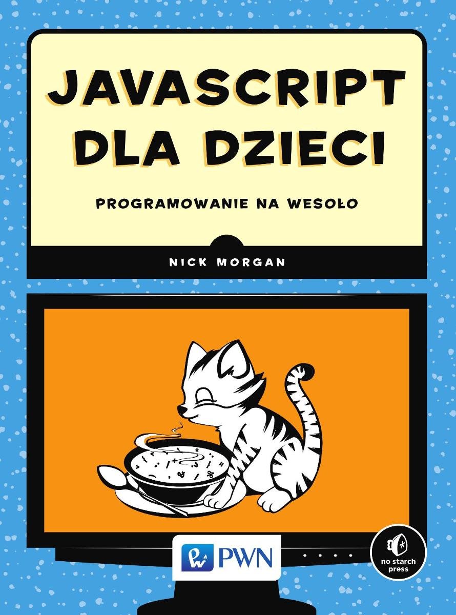 JavaScript dla dzieci. Programowanie na wesoło - ebook mobi - Morgan ...