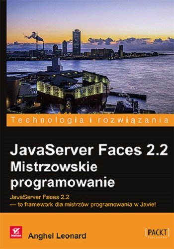 JavaServer Faces 2.2. Mistrzowskie programowanie - Leonard Anghel ...