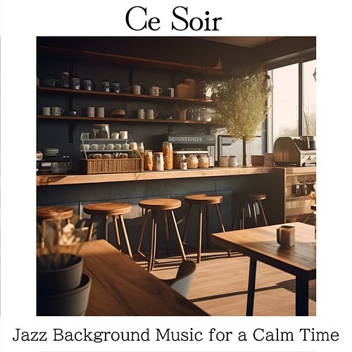 Jazz Background Music for a Calm Time - Ce Soir | Muzyka, mp3 Sklep ...