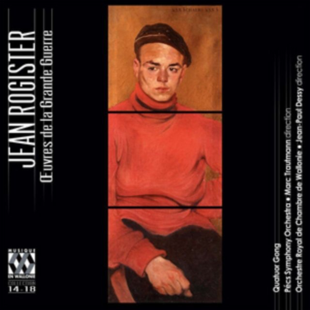 Jean Rogister: Oeuvres De La Grande Guerre - Musique En Wallonie ...