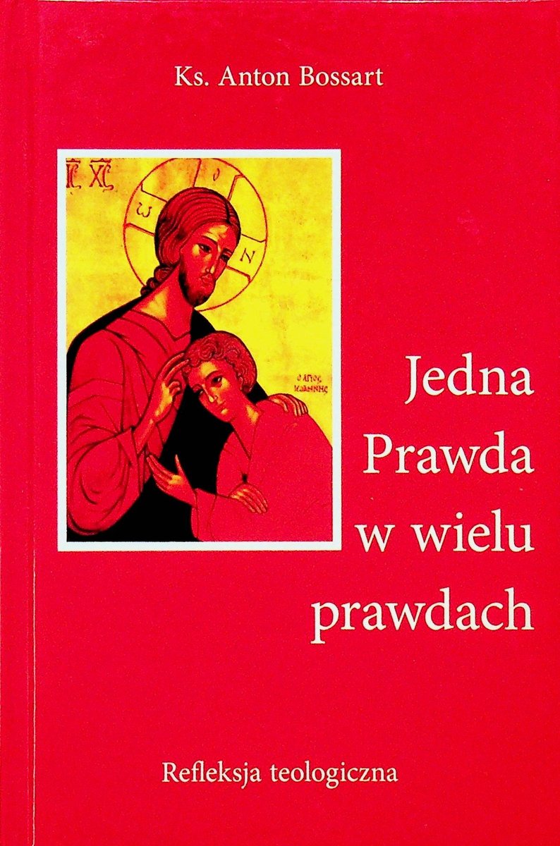 Jedna prawda w wielu prawdach refleksja teologiczna - W opisie | Książka w Empik