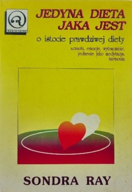 Jedyna dieta jaka jest - Sondra Ray | Książka w Empik