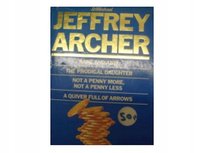 Jeffrey Archer Kane And Abel . The Prodigal Daughter . Not A Penny More ...