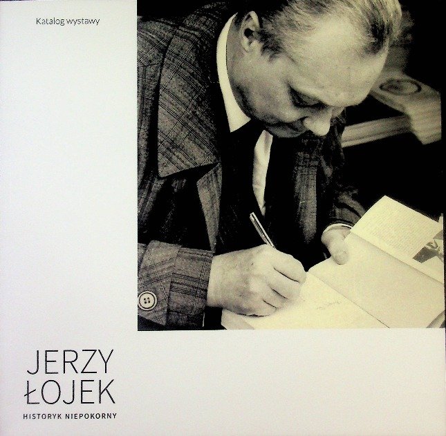 Jerzy Łojek Historyk niepokorny - Opracowanie zbiorowe | Książka w Empik