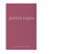 Jesteś fajna - Monika Hoffman-Piszora | Książka w Empik