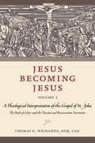 Jesus Becoming Jesus, Volume 3: A Theological Interpretation of the ...