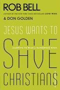 Jesus Wants to Save Christians: Learning to Read a Dangerous Book ...