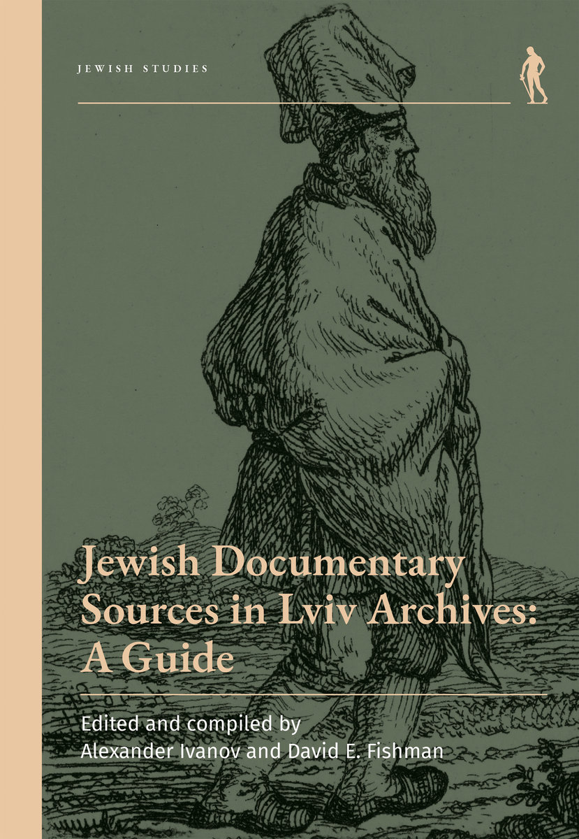 Jewish Documentary Sources in Lviv Archives: A Guide - Alexander Ivanov ...