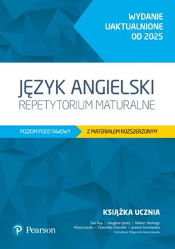 Język angielski. Repetytorium maturalne. Poziom podstawowy z materiałem rozszerzonym. Wydanie ...