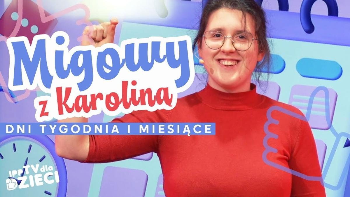 Język migowy z Karoliną | dni tygodnia i miesiące [program dla dzieci ...