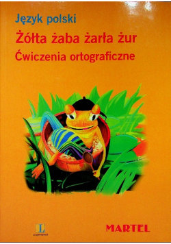 Język Polski Żólta żaba żarła żur - Martel | Książka w Empik