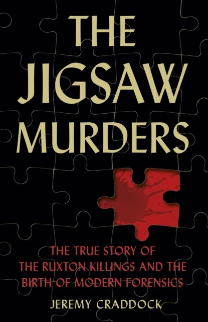 Jigsaw Murders: The True Story of the Ruxton Killings and the Birth of ...