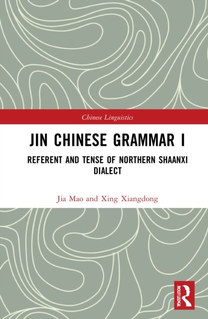 Jin Chinese Grammar I: Referent and Tense of Northern Shaanxi Dialects ...