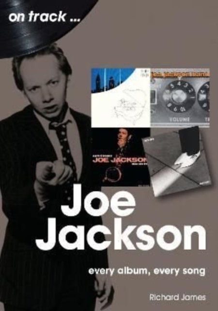 Joe Jackson On Track: Every Album, Every Song - Richard James | Książka ...