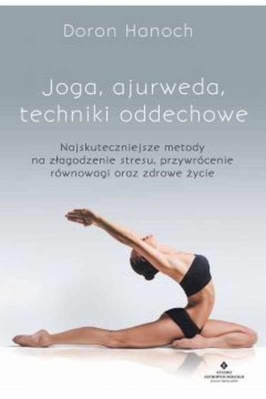 Joga, ajurweda, techniki oddechowe - Doron Hanoch | Książka w Empik