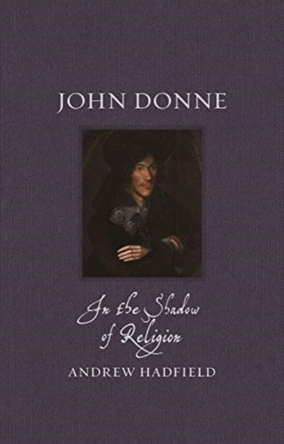 John Donne In the Shadow of Religion - Andrew Hadfield | Książka w Empik