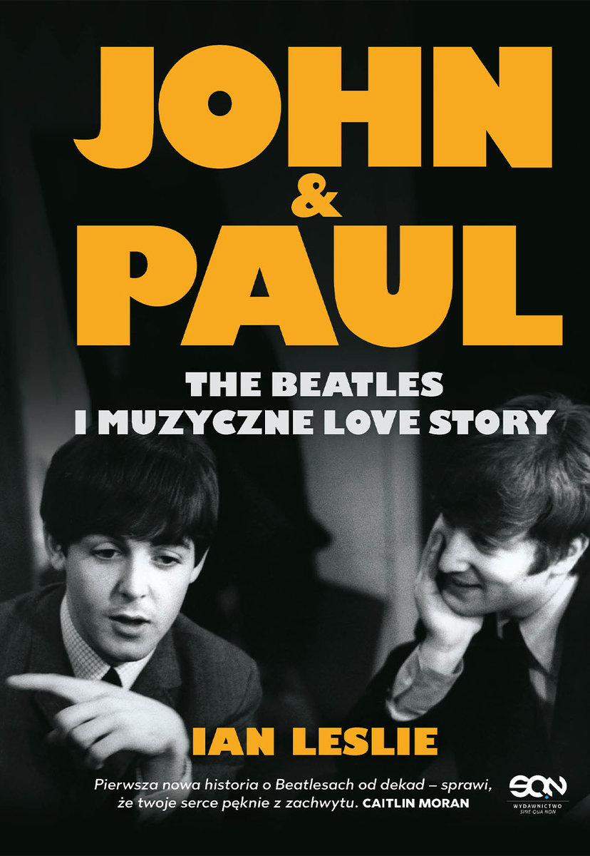 John & Paul. The Beatles i muzyczne love story - Ian Leslie | Książka w ...
