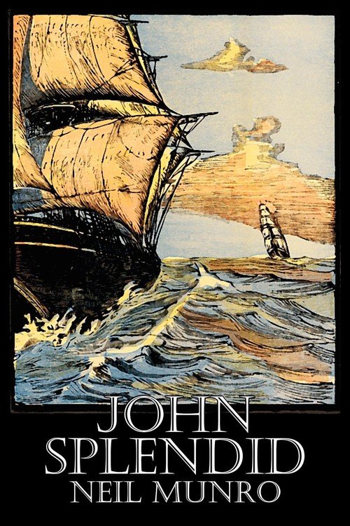 John Splendid by Neil Munro, Fiction, Classics, Action & Adventure ...
