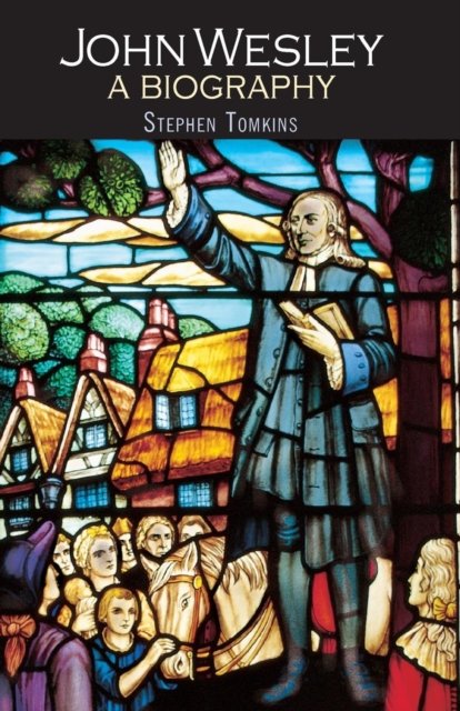 John Wesley: A Biography - Stephen Tomkins | Książka w Empik