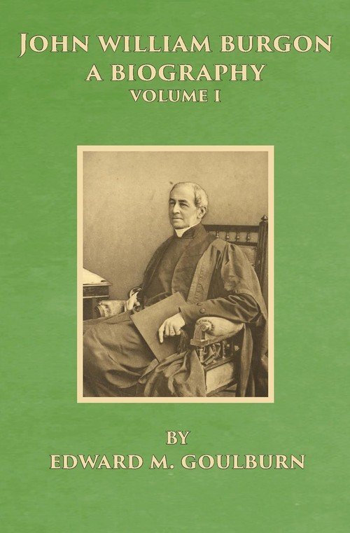 John William Burgon, A Biography - Goulburn Edward Meyrick | Książka w ...