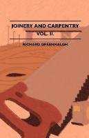 Joinery And Carpentry, A Practical And Authoritative Guide Dealing With ...