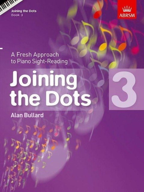 Joining the Dots, Book 3 (Piano): A Fresh Approach to Piano Sight ...