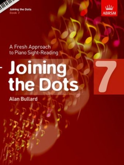 Joining the Dots, Book 7 (Piano): A Fresh Approach to Piano Sight ...