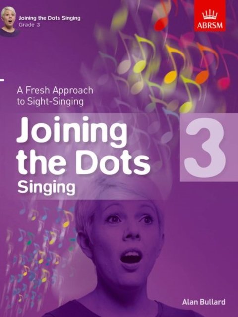Joining the Dots Singing, Grade 3: A Fresh Approach to Sight-Singing ...