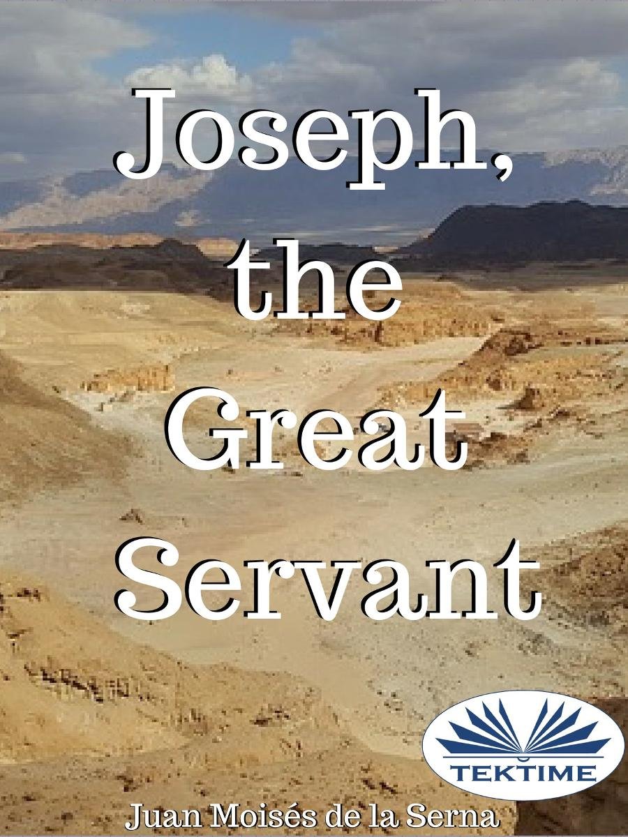 Joseph, The Great Servant - ebook epub - Juan Moises de la Serna ...