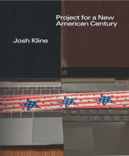 Josh Kline: Project for a New American Century - Christopher Y. Lew ...