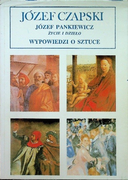 Józef Pankiewicz Życie i dzieło Wypowiedzi o sztuce - Czapski Józef ...