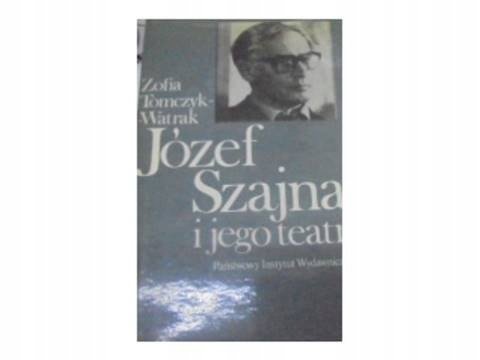Józef Szajna i jego teatr - Tomczyk-Watrak Zofia | Książka w Empik
