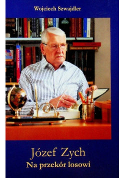 Józef Zych Na przekór losowi - | Książka w Empik