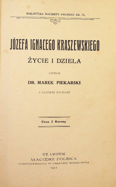 Józefa Ignacego Kraszewskiego życie i dzieła 1912 r. - Opracowanie zbiorowe | Książka w Empik
