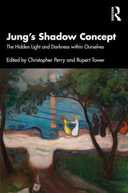 Jung's Shadow Concept: The Hidden Light and Darkness within Ourselves - Taylor & Francis Ltd ...